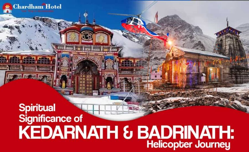 Helicopter Journey to Kedarnath & Badrinath: A Divine Experience